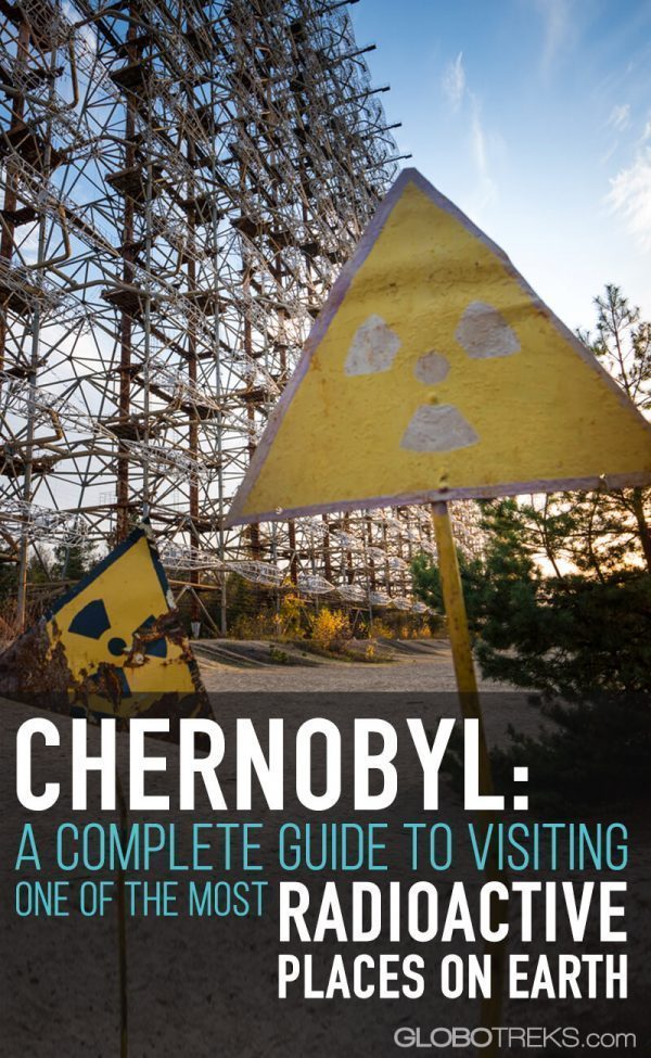 Chernobyl: A Complete Guide to Visiting One of the Most Radioactive ...