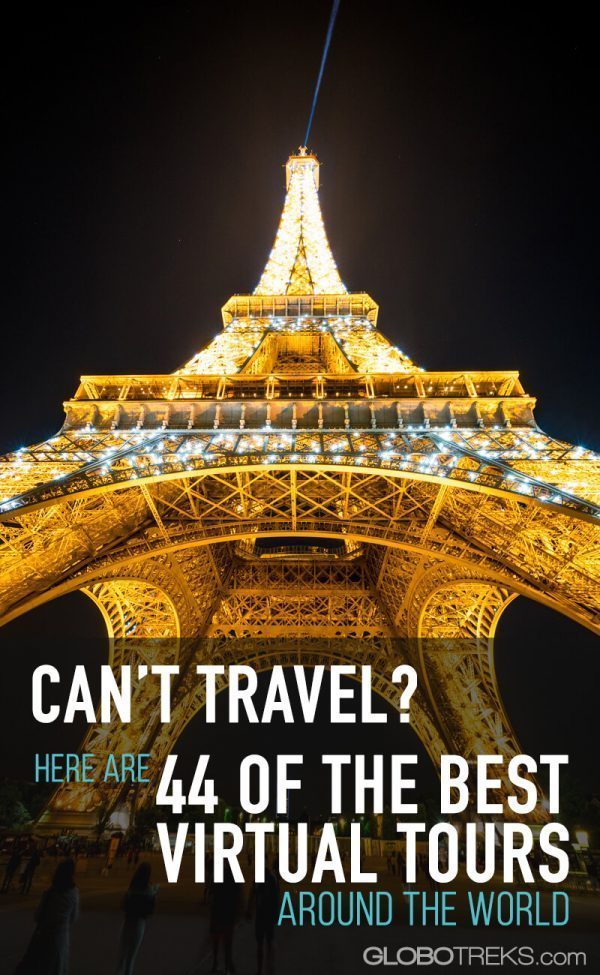 Can’t Travel? Here are 45+ of the Best Virtual Tours Around The World