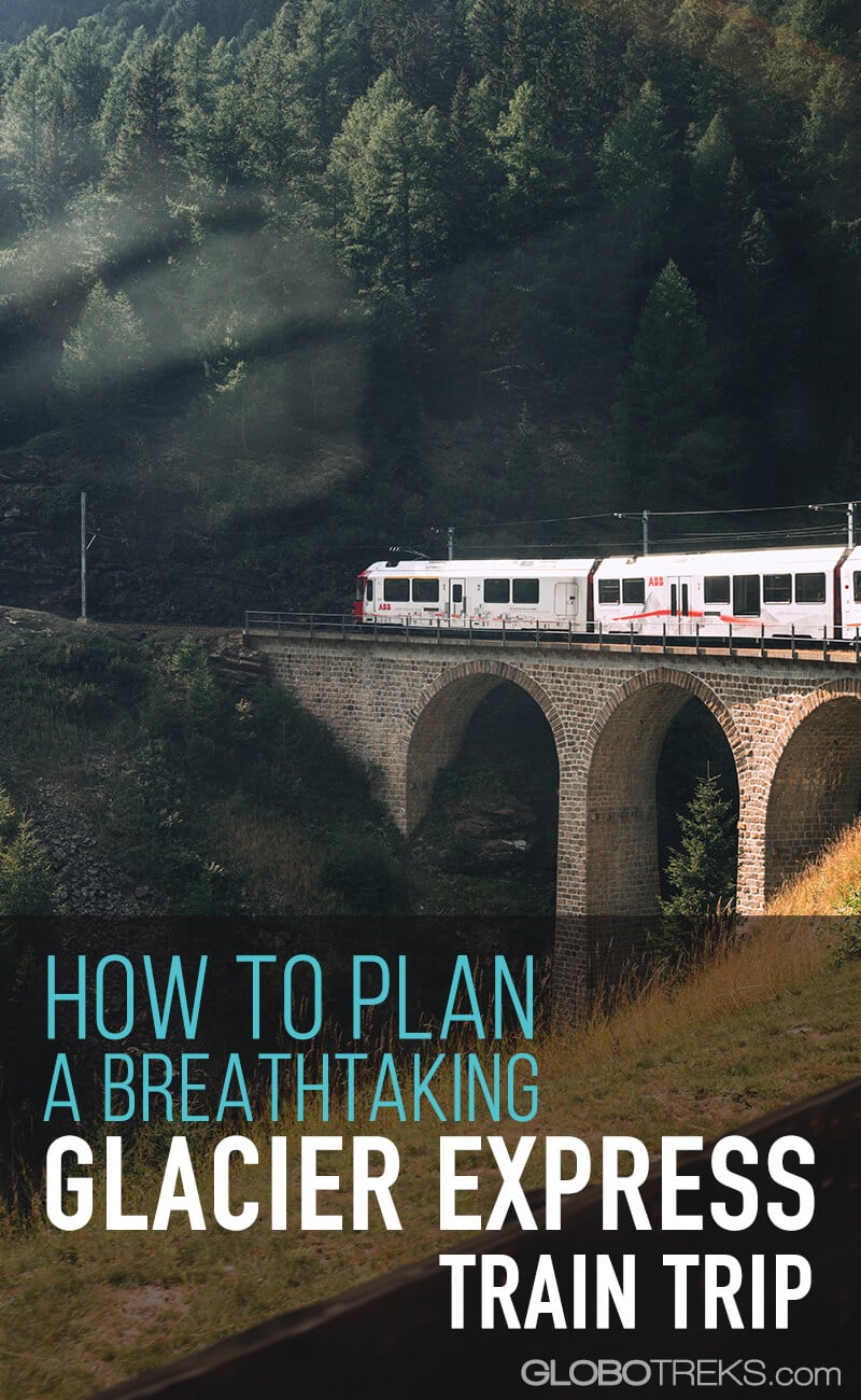 How to Plan a Breathtaking Glacier Express Train Trip