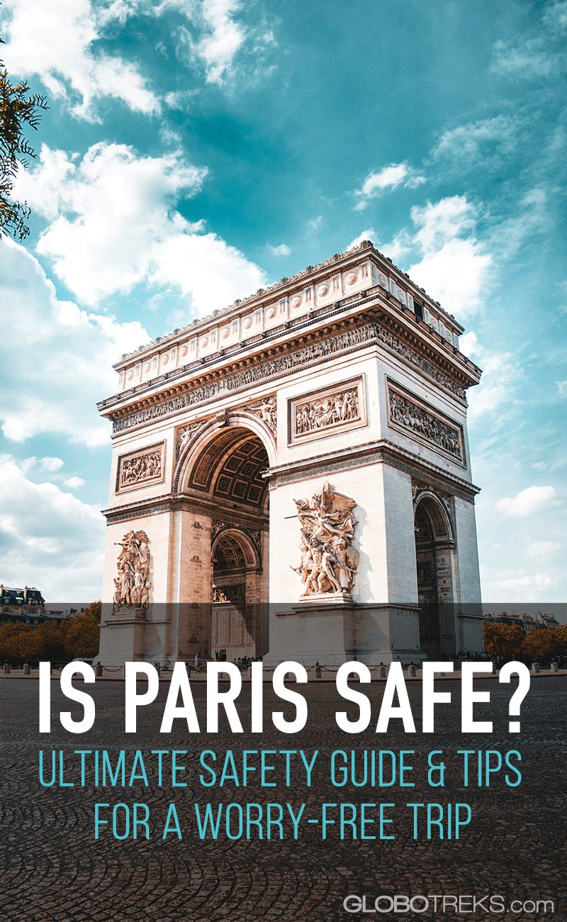 Is Paris Safe? - Ultimate Safety Guide & Tips For A Worry-Free Trip